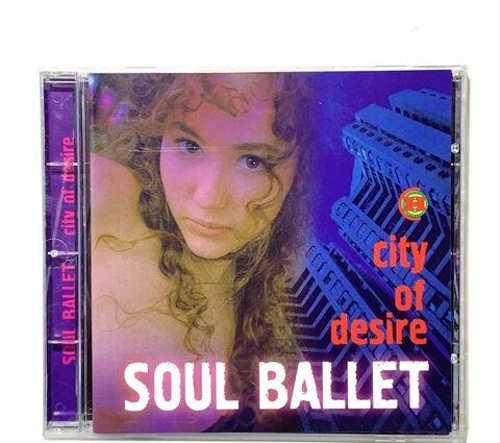 CD диск Soul Ballet "City Of Desire"