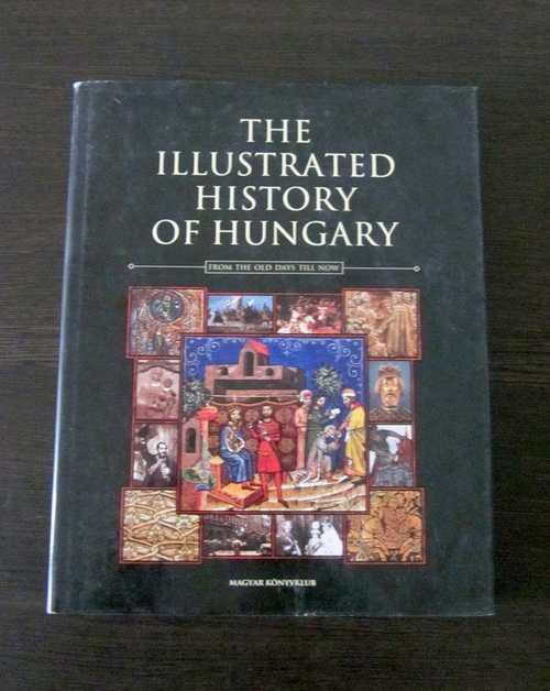 The Illustrated History of Hungary