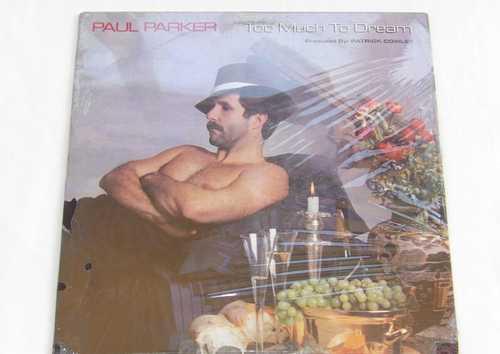 Paul Parker - Too Much To Dream 1983 US / Sealed