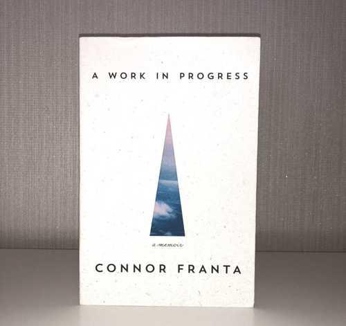 Книга «A work in progress» - Connor Franta