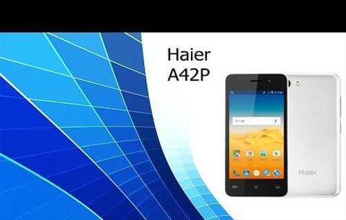 Haier обзор. Смартфон Haier a42p. Haier a42p батарея. Haier a1 экран. Haier a42p паспорт.