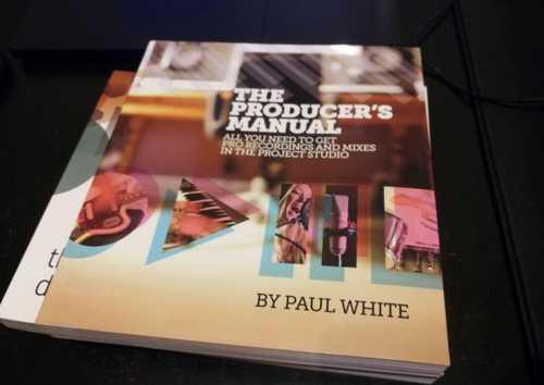 The Producer’s Manual - Paul White