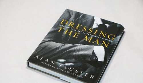 Книга об искусстве одеваться "Dressing the Man"