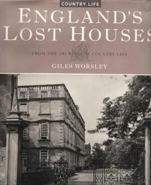 England's Lost Houses (Потерянные дома Англии)