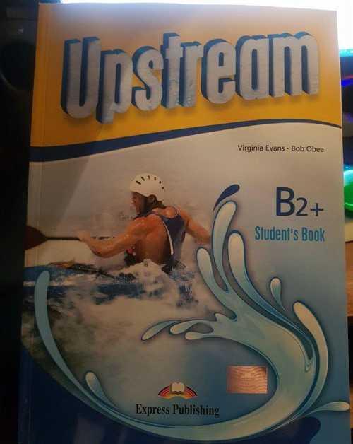 Upstream intermediate b2 teacher's. Upstream b2+. Upstream b2+ student's book. Upstream b2 student's book. Outcomes’ Upper-Intermediate,‘upstream’ b2, Express Publishing..