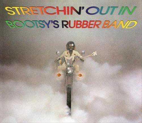 Bootsy's Rubber Band Stretchin' Out In Bootsy's