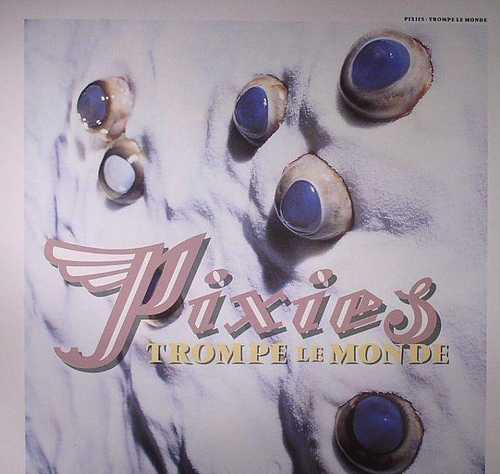 Pixies Trompe Le Monde