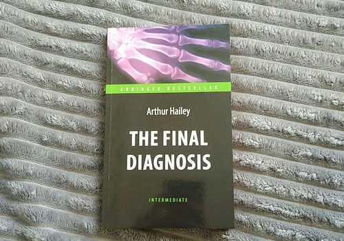 "The Final Diagnosis" Arthur Hailey