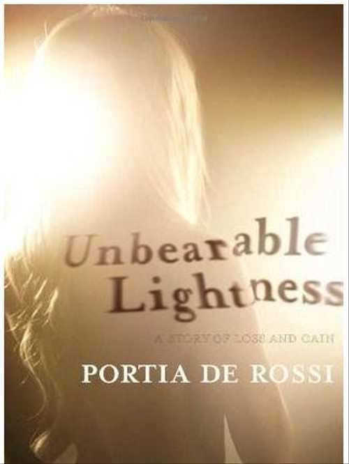 Portia De Rossi - Unbearable Lightness / книга