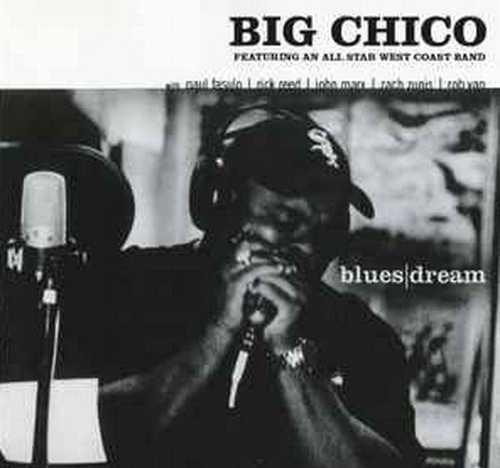 Big Chico Featuring An All Star West Coast Band –