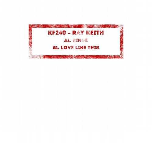 Винил Ray Keith – Rinse / Love Like This