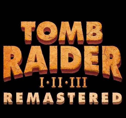 Tomb Raider 1-3 Remastered Lara Croft PS4/PS5 RU