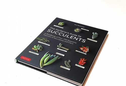 Суккуленты / The Gardener's Guide to Succulents