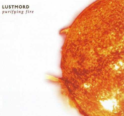 Lustmord – Purifying Fire CD