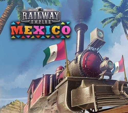 Railway Empire - Mexico для Xbox
