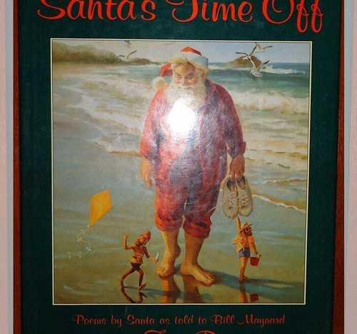 Santa's Time Off. Poems by Santa as told to Bill M