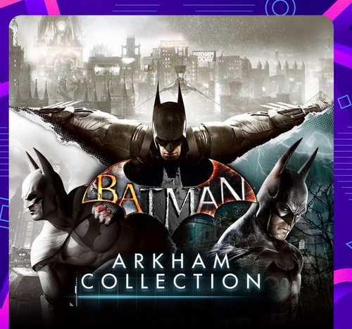 Batman: Arkham Collection ps4 и ps5