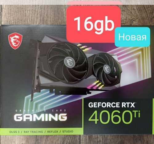 Новая видеокарта MSI RTX 4060 ti Gaming 16Gb