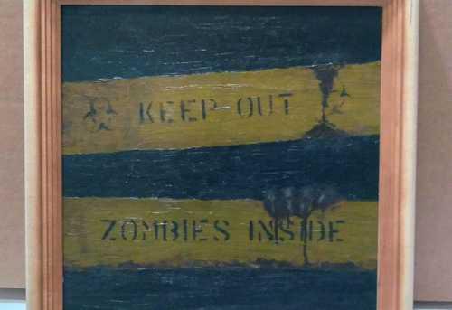 Keep OUT zombie inside (масло 20*20см)