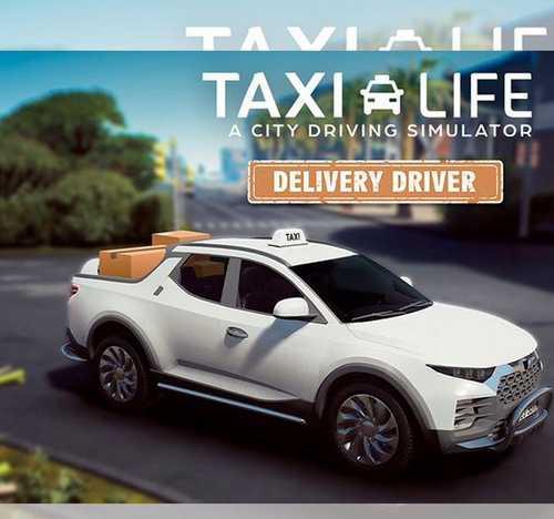 Taxi Life: A City Driving Simulator - Delivery Driver (Steam)