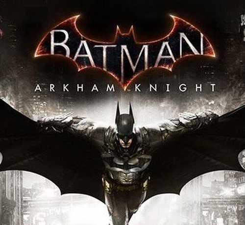 Batman:Arkham Knight на PS4 и PS5
