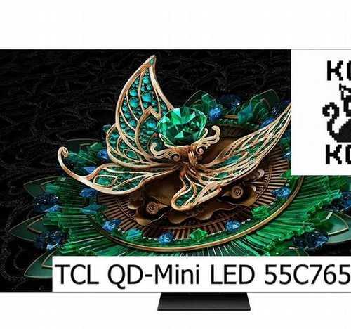 Тв qd-Mini LED TCL 55C765 (чек, гарантия Мвидео)