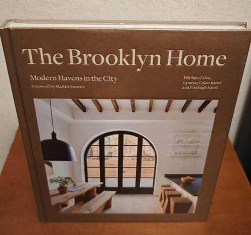 The Brooklyn Home. Modern Havens in the City