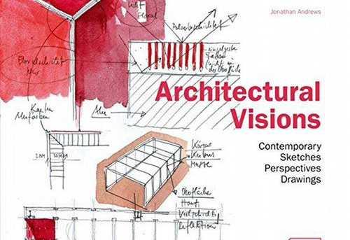 Architectural Visions: Contemporary Sketches, Pers