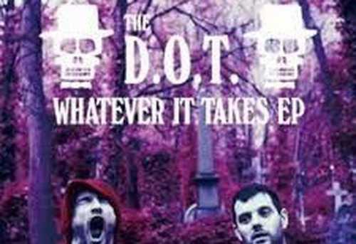 The D.O.T. (2012) Whatever It Takes EP CD диск