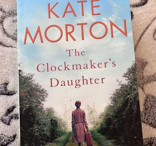 Kate Morton " The Clockmaker's Daughter"