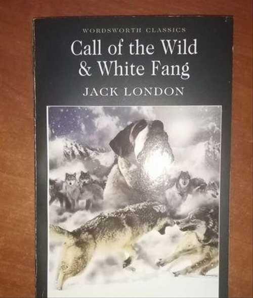 The Call of the Wild &. White Fang Jack London