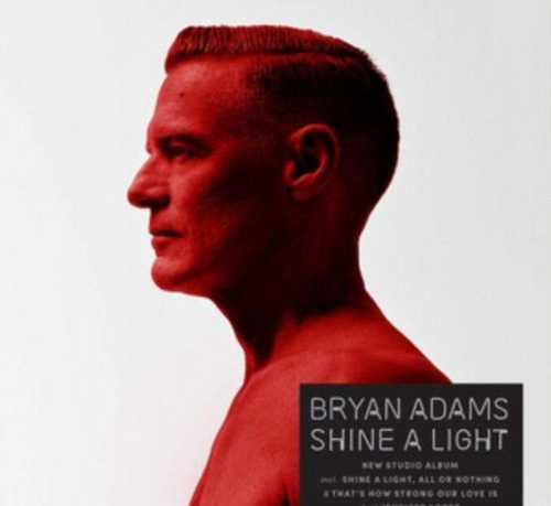 Виниловая пластинка Bryan Adams, Shine A Light (Ne
