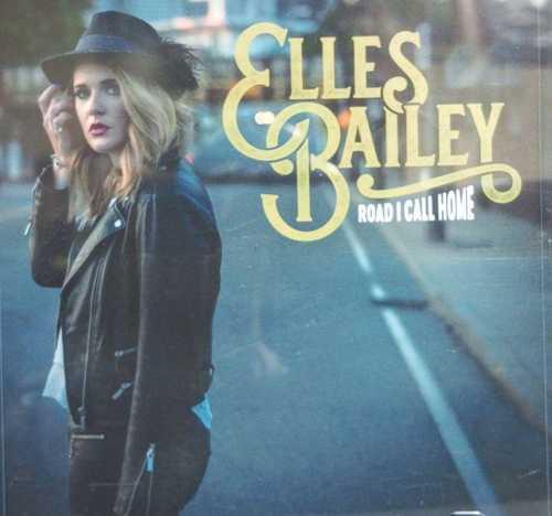 Elles Bailey-Road I Call Home CD