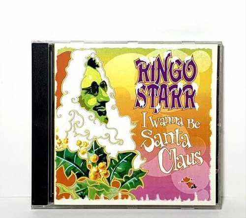 CD диск Ringo Starr "I Wanna Be Santa Claus"