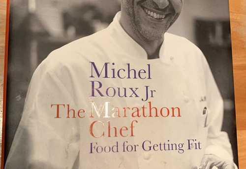 Кулинарная книга Michel Roux the marathon chef
