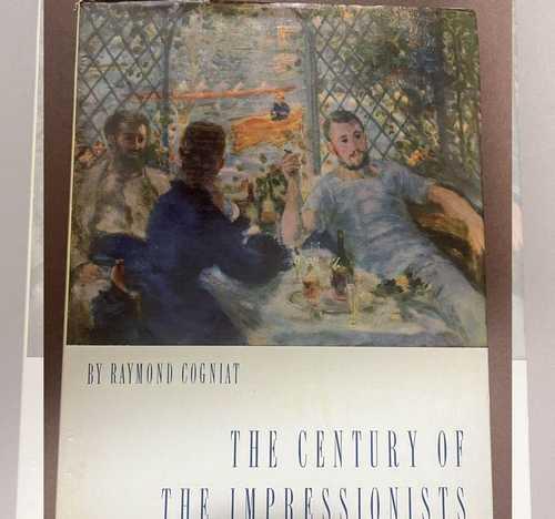 The Century of Impressionists Raymond Cogniat