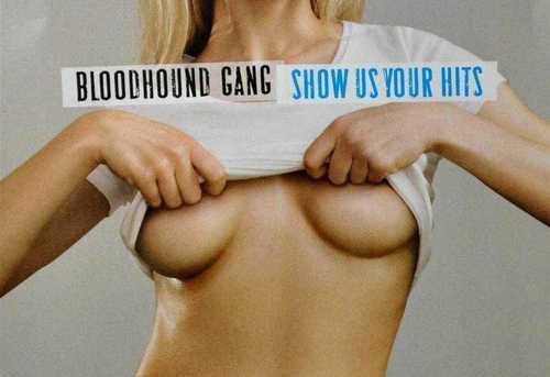 Виниловая пластинка Bloodhound Gang - Show Us Your