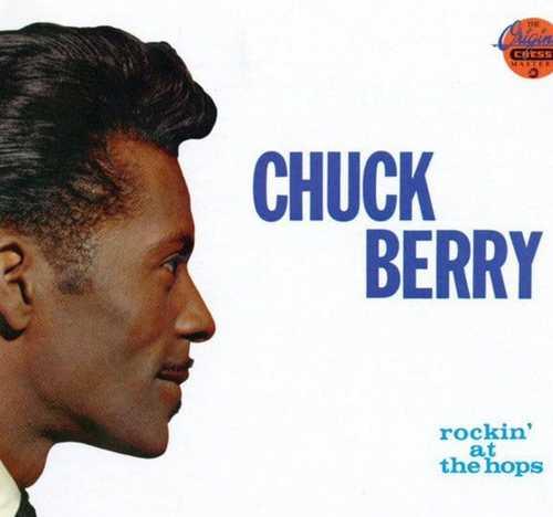 Виниловая пластинка Chuck Berry – Rockin' AT The Hops (Black Vinyl)