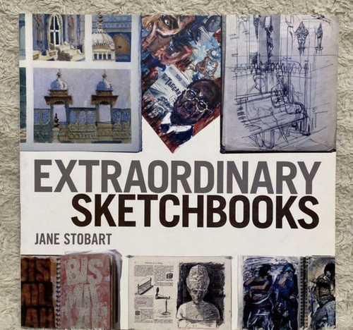 Книга Extraordinary Sketchbooks. Stobart Jane