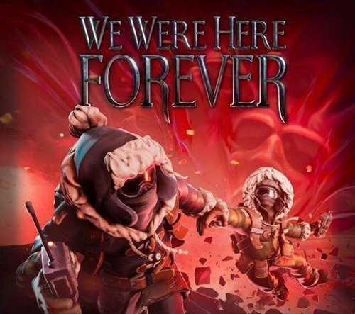 We Were Here Forever PS4/PS5