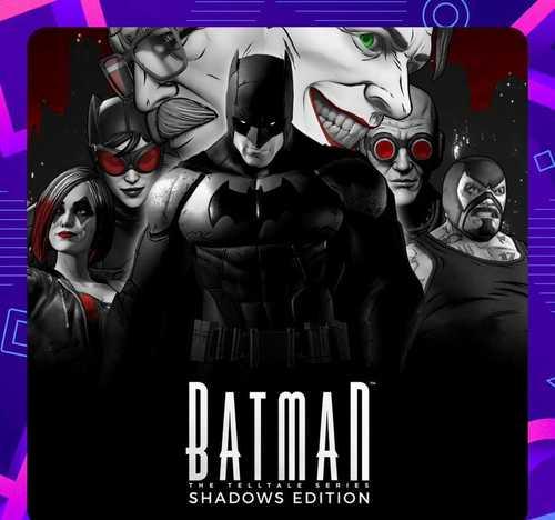 The Telltale Batman Shadows Edition ps4 и ps5