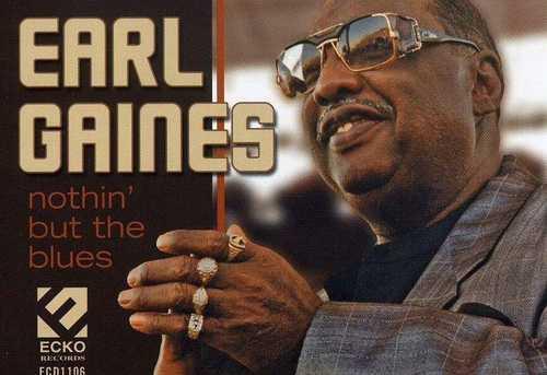 Earl Gaines - Nothin But The Blues (1 CD)