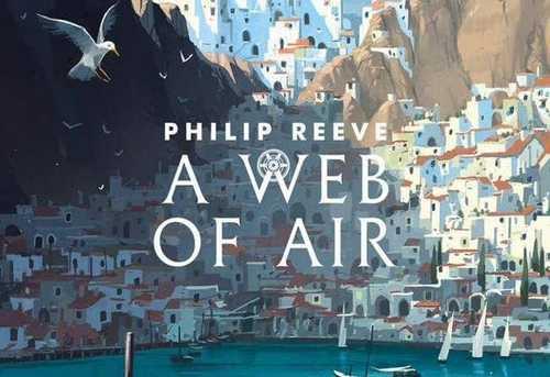 Книга A web of air (Philip Reeve)