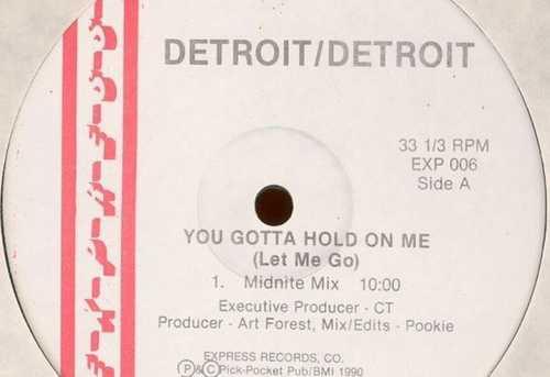 Detroit / Detroit – You Gotta Hold On Me (Let Me G