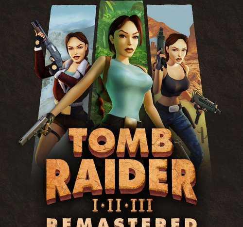 Tomb Raider 1-3 Remastered Lara Croft PS4/PS5 RUS