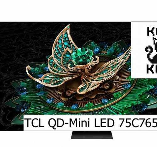 Твtcl QD-Mini LED 75C765 (чек, гарантия Мвидео)