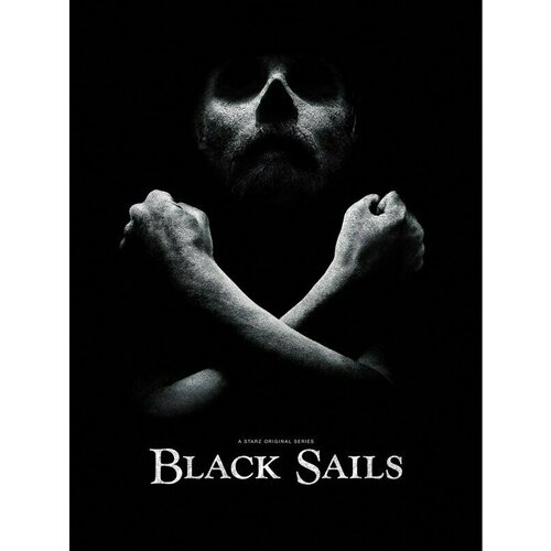Плакат, постер на холсте Черные паруса (Black Sails), Стив Бойум, Нил Маршалл, Сэм Миллер. Размер 21 х 30 см