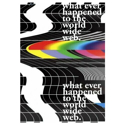 Плакат, постер на холсте Whatever happened to the world wide web-Что бы ни случилось с всемирной паутиной. Размер 30 х 42 см