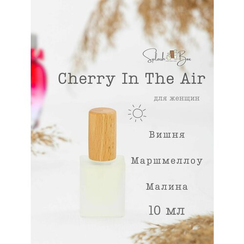 Cherry In The Air духи стойкие
