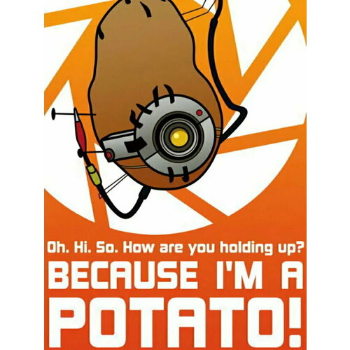 Плакат, постер на бумаге Portal 2-Because I M A Potato/игровые/игра/компьютерные герои персонажи. Размер 60 х 84 см